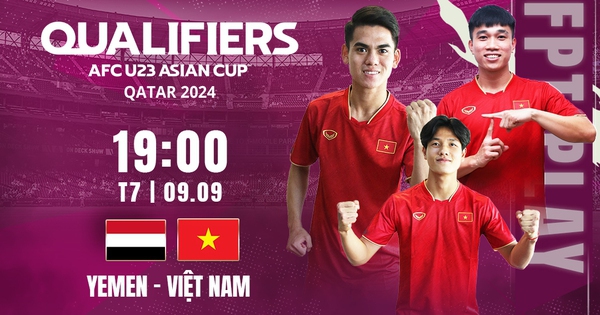 U23 Yemen vs U23 Việt Nam: ‘Long hổ tranh hùng’